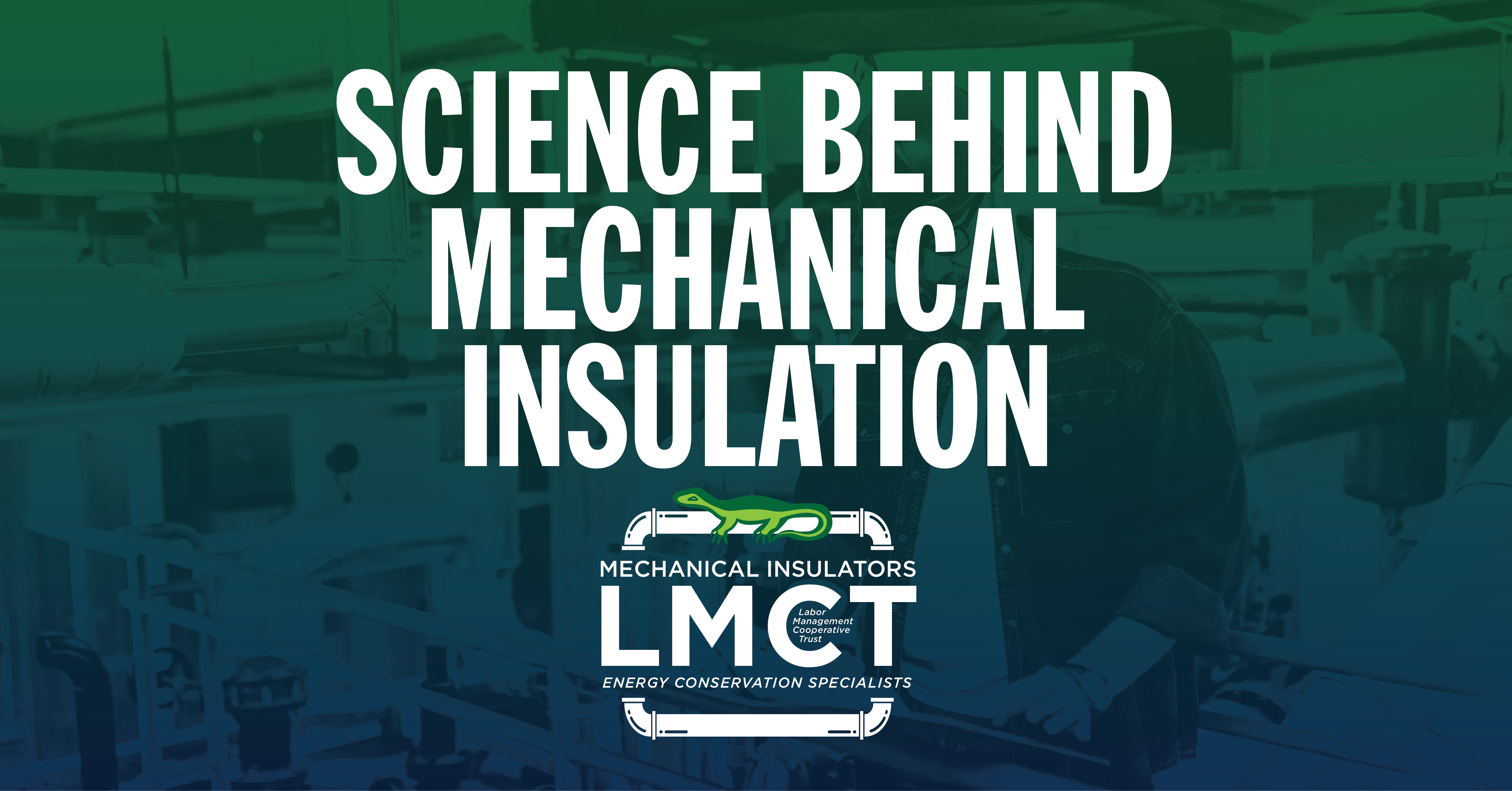 LMCT | The Science Behind Mechanical Insulation